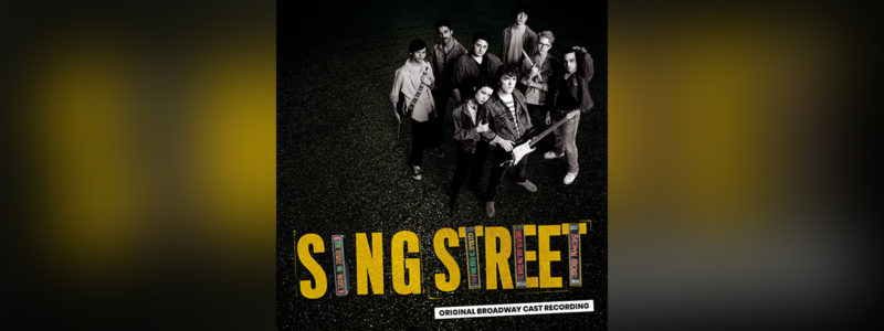 Sing Street Releases Debut Single and Announces Cast Album | Broadway ...