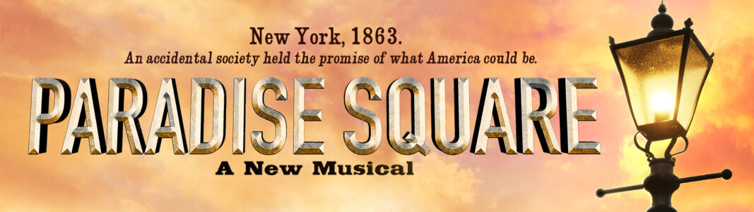 Paradise Square Broadway Tickets | Broadway Direct